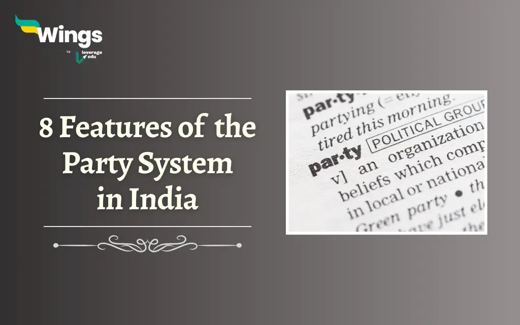 8 Features Of Party System In India Leverage Edu 8-features-of-party-system-in-india-leverage-edu